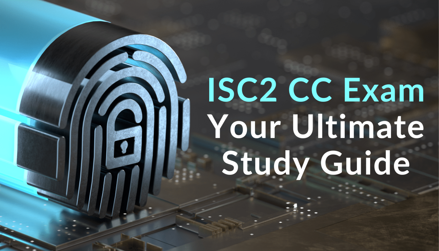How to Pass the ISC2 CC Exam - Your Ultimate Study Guide - Cert Empire ...