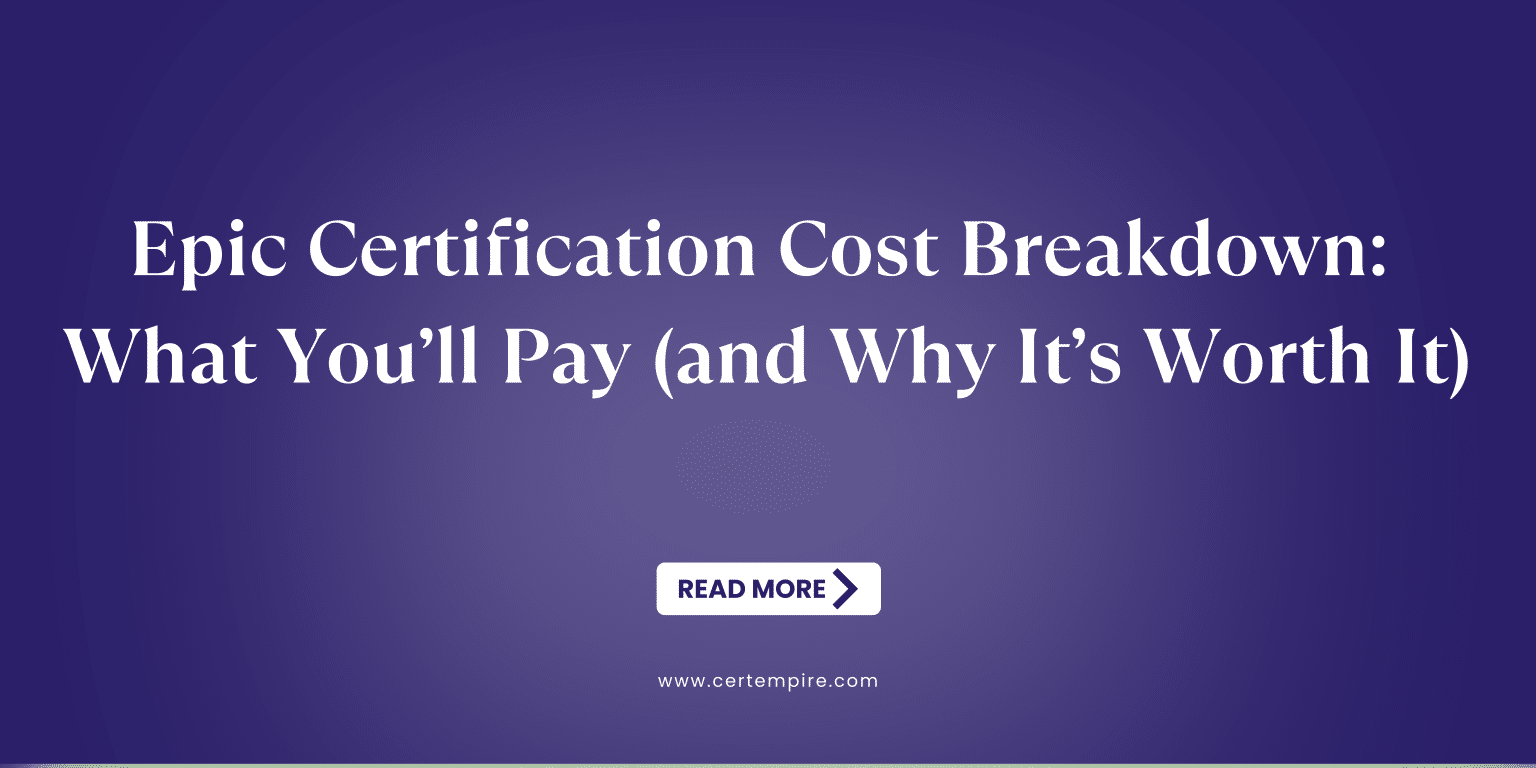 Epic Certification Cost & Value for Healthcare IT Careers
