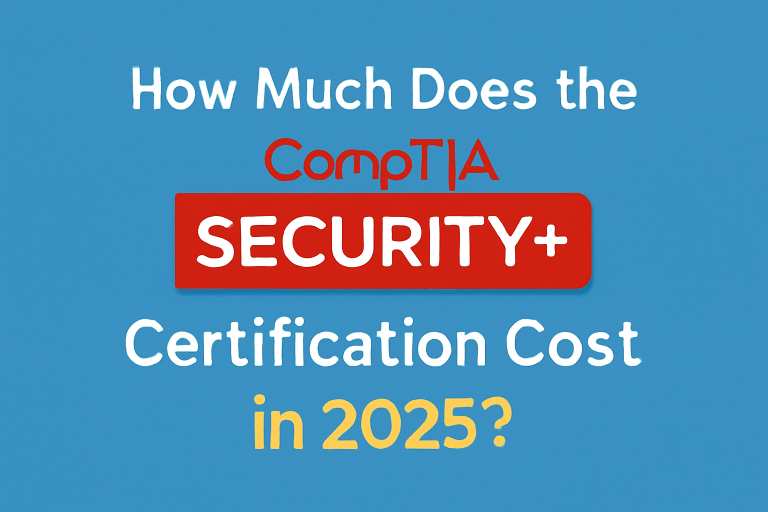 How Much Does the CompTIA Security+ Certification Cost in 2026?