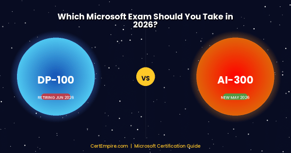 DP-100 vs AI-300: Which Microsoft Exam to Take in 2026?