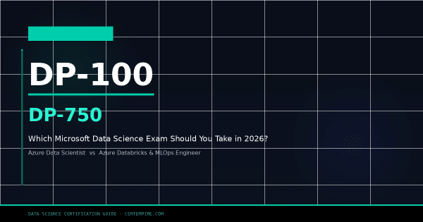 DP-100 vs DP-750: Which Data Science Exam for 2026?